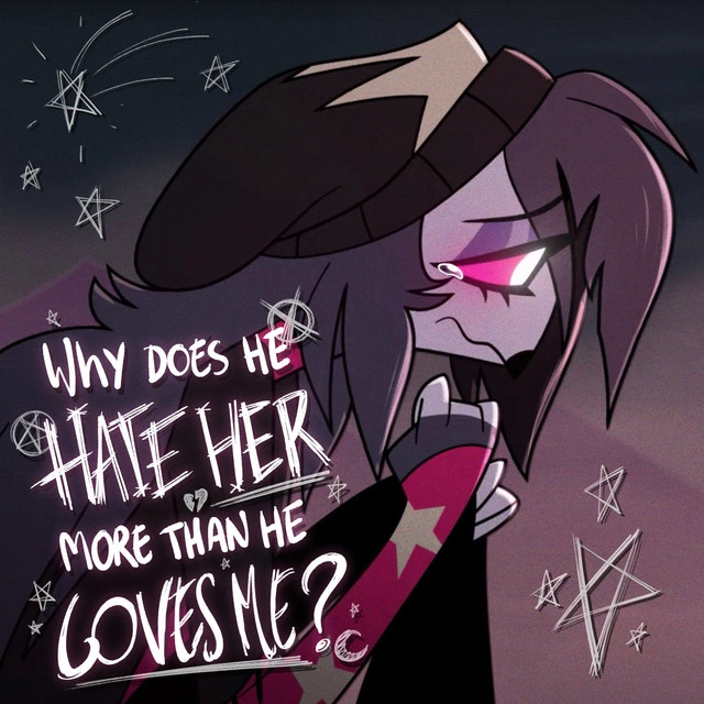 Why Does He Hate Her More Than He Loves Me? | Hellaverse Wiki | Fandom