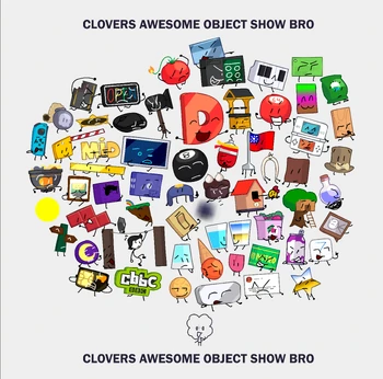 Clover’s Awesome Object Show Bro | Hazel Jzx Wiki | Fandom