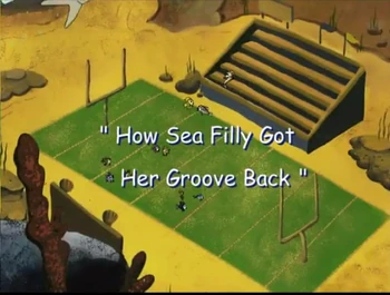 How Sea Filly Got Her Groove Back | HBO Family Wiki | Fandom