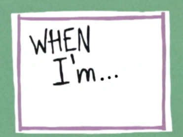 When I'm... | HBO Family Wiki | Fandom