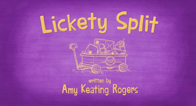 Lickety Split | HBO Family Wiki | Fandom