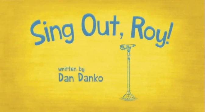 Sing Out, Roy! | HBO Family Wiki | Fandom