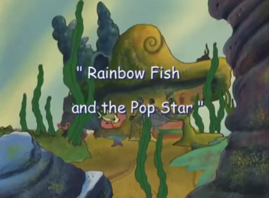 Rainbow Fish and the Pop Star | HBO Family Wiki | Fandom
