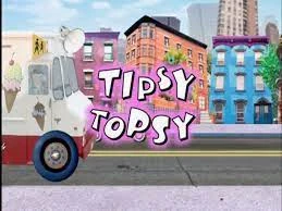 Tipsy Topsy | HBO Family Wiki | Fandom