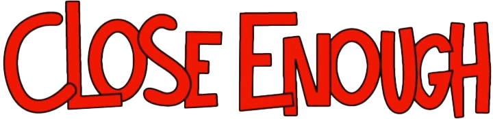 Close Enough | HBO Max Wiki | Fandom