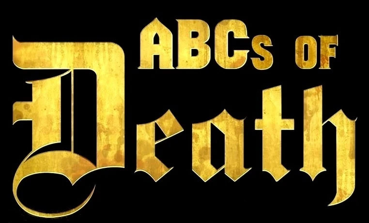 ABCs of Death | Headhunter's Horror House Wiki | Fandom