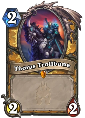 Thoras Trollbane | Hearthstone: Heroes of Warcraft Wiki | Fandom