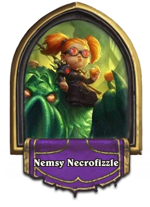 Nemsy Necrofizzle | Hearthstone: Heroes of Warcraft Wiki | Fandom