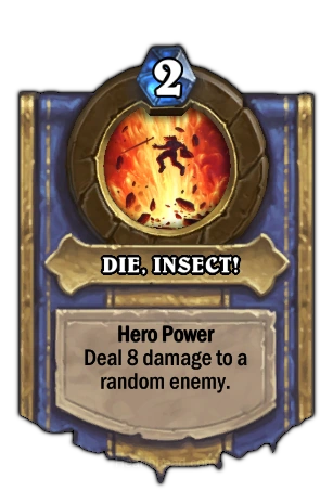 DIE, INSECT! | Hearthstone: Heroes of Warcraft Wiki | Fandom