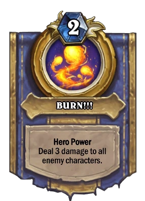 BURN!!! - Hearthstone Wiki