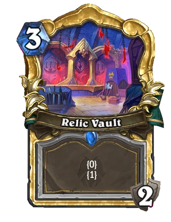 Relic Vault (boss) - Hearthstone Wiki