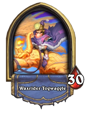 Waxrider Togwaggle (hero) - Hearthstone Wiki