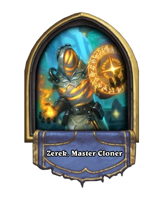 Zerek, Master Cloner (boss) - Hearthstone Wiki