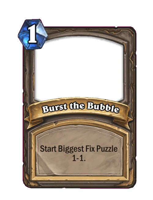 Burst the Bubble - Hearthstone Wiki