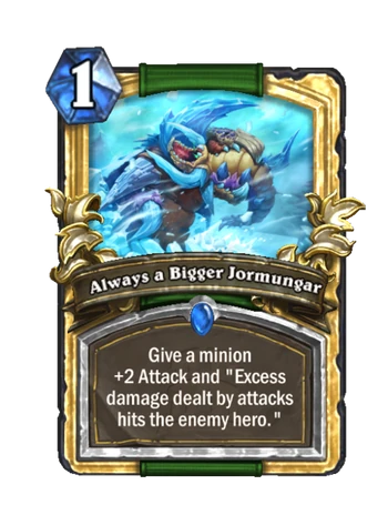 Always a Bigger Jormungar - Hearthstone Wiki