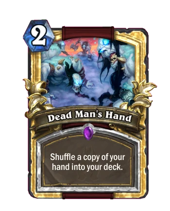 Dead Man's Hand - Hearthstone Wiki
