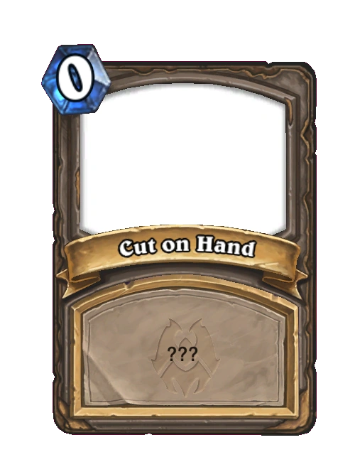 Cut on Hand - Hearthstone Wiki