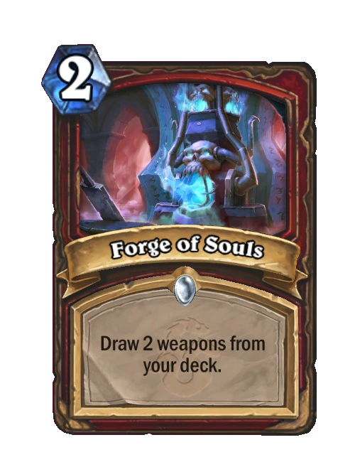 Forge of Souls (Core) - Hearthstone Wiki