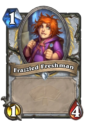 Data:Cards/Frazzled Freshman(329874) - Hearthstone Wiki