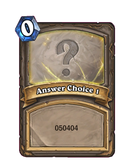 Answer Choice 1 - Hearthstone Wiki