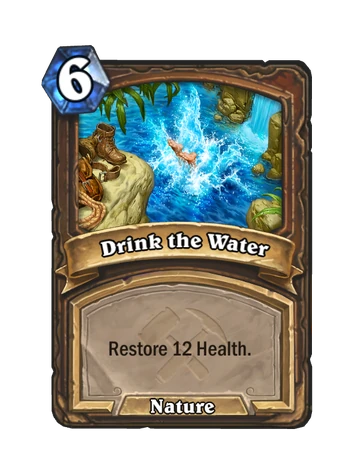 Drink the Water - Hearthstone Wiki