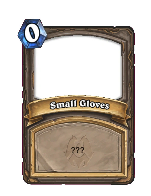 Small Gloves - Hearthstone Wiki