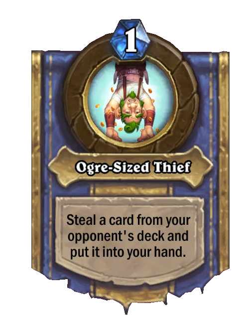 Ogre-Sized Thief (Heroic) - Hearthstone Wiki