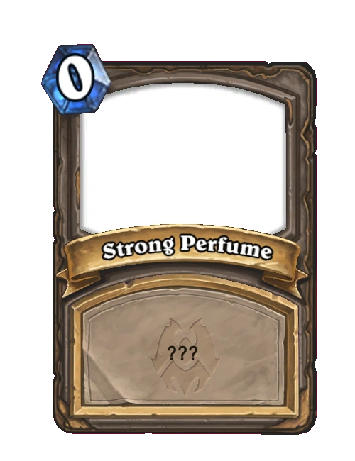 Strong Perfume - Hearthstone Wiki