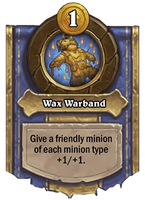 Data:Cards/Wax Warband(127419) - Hearthstone Wiki