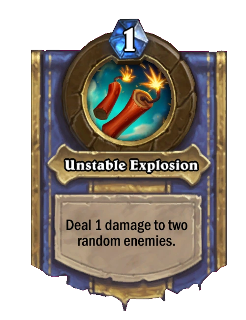 Unstable Explosion - Hearthstone Wiki