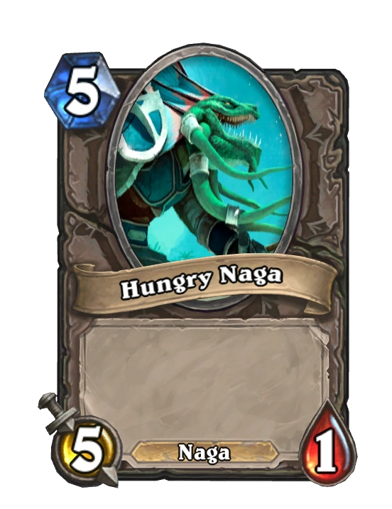 Hungry Naga (5/5/1) - Hearthstone Wiki