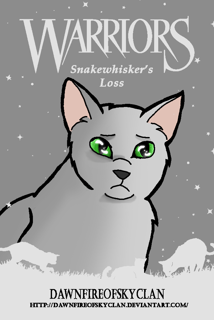 Snakewhisker's Loss (Pandora910) | Warriors Fan Made Clans Wiki | Fandom