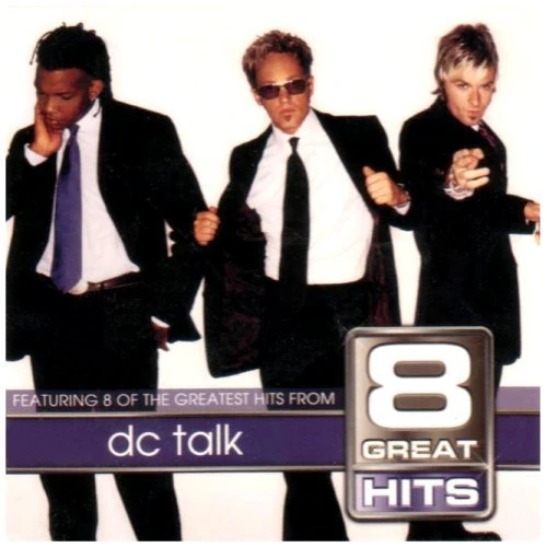 8 Great Hits (dc Talk) | LifeMusic Wiki | Fandom