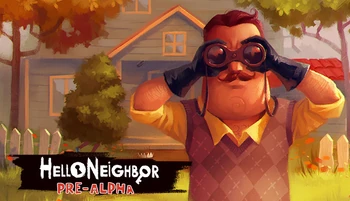 Hello Neighbor Pre-Alpha | Hello Neighbor вики | Fandom