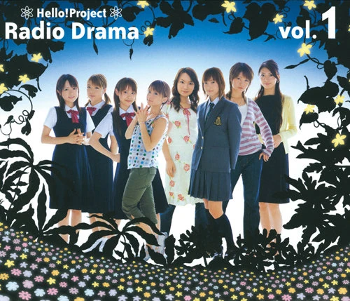 Hello! Project Radio Drama Vol. 1 | Hello! Project Lyrics Wiki | Fandom