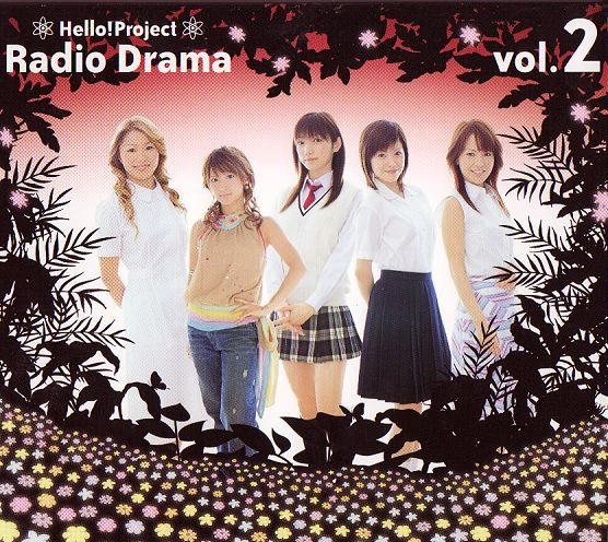 Hello! Project Radio Drama Vol. 2 | Hello! Project Lyrics Wiki | Fandom