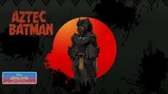 Aztec Batman: Clash of Empires | Ánima Wiki | Fandom