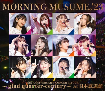 Morning Musume '23 25th ANNIVERSARY CONCERT TOUR ~glad quarter-century ...