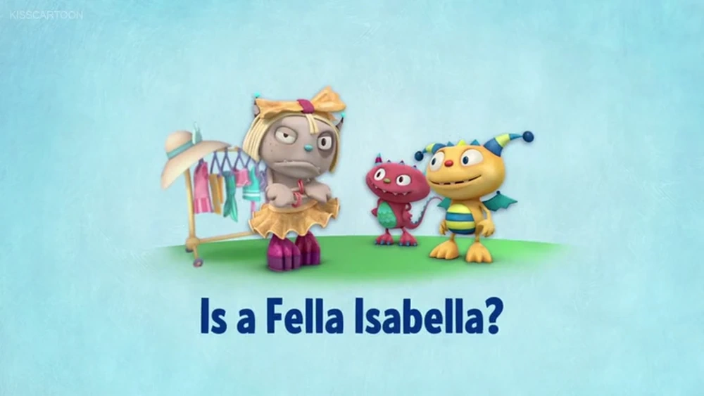 Is a Fella Isabella? | Henry Hugglemonster Wiki | Fandom