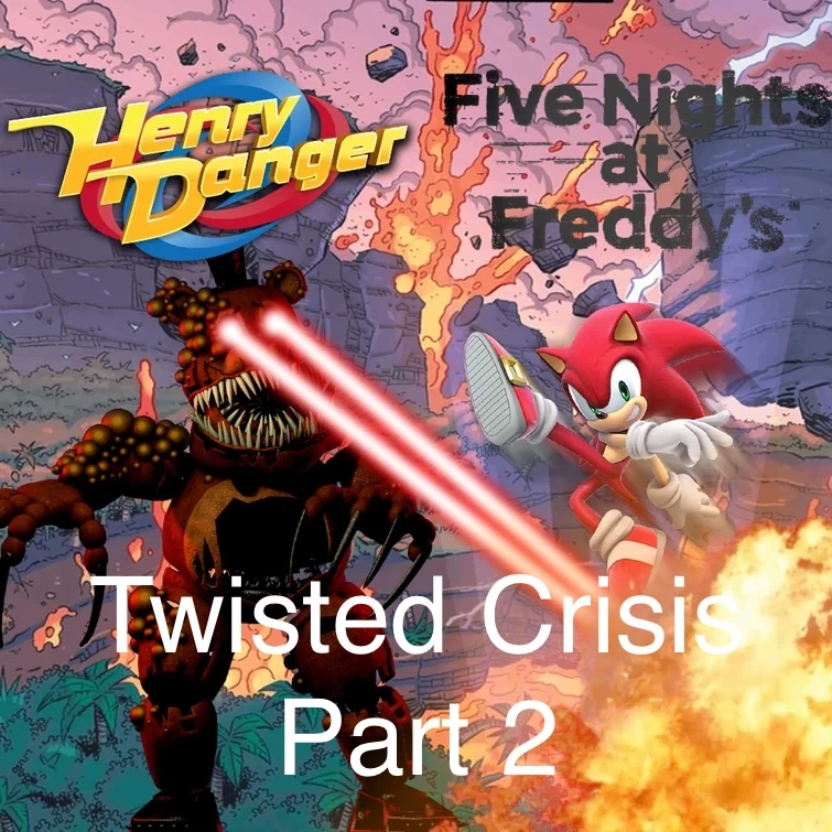 User blog:FreddyvsDanger87/Henry Danger Fnaf Epsiode 29: Twisted Crisis ...