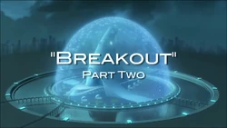 Breakout (Episode) | Heropedia | Fandom