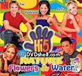 Series 3 - Nature: Flowers/Water (Video CD) | Hi-5 TV Wiki | Fandom