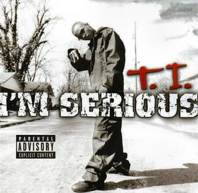 I'm Serious (T.I. album) | Hip-Hop Database Wiki | Fandom