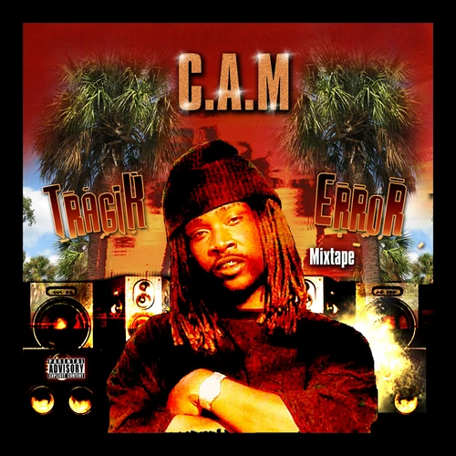 Tragik Error: Mixtape (C.a.M. mixtape) | Hip-Hop Database Wiki | Fandom