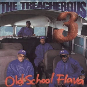 Old School Flava (Treacherous Three album) | Hip-Hop Database Wiki | Fandom