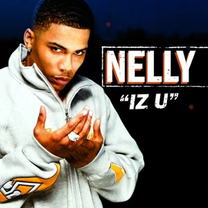 Iz U (Nelly single) | Hip-Hop Database Wiki | Fandom
