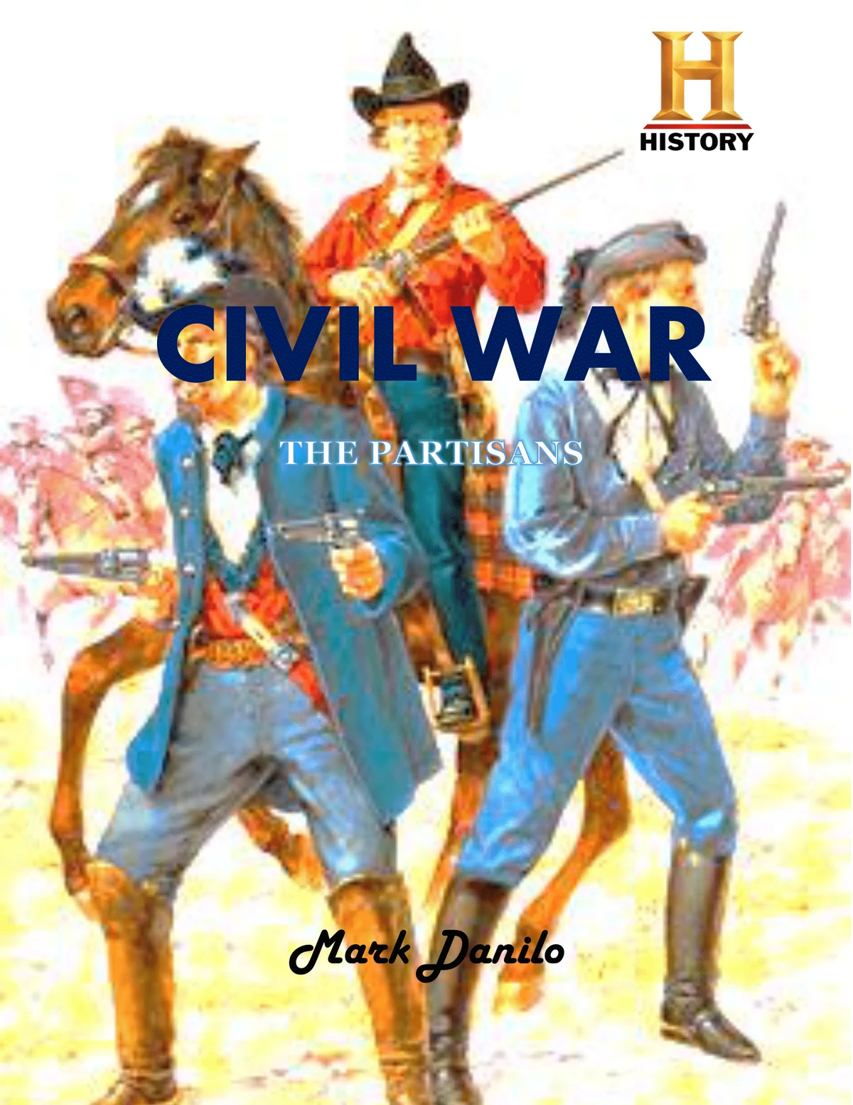 History's Civil War: The Partisans | History Channel Civil War Games ...