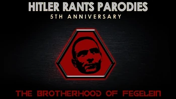 The Brotherhood of Fegelein | Hitler Parody Wiki | Fandom