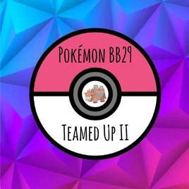 Pokémon BB29: Teamed Up II | Hlane's Pokémon BB Wiki | Fandom