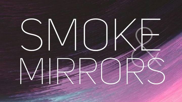 Smoke & Mirrors | Chrysalis Wiki | Fandom